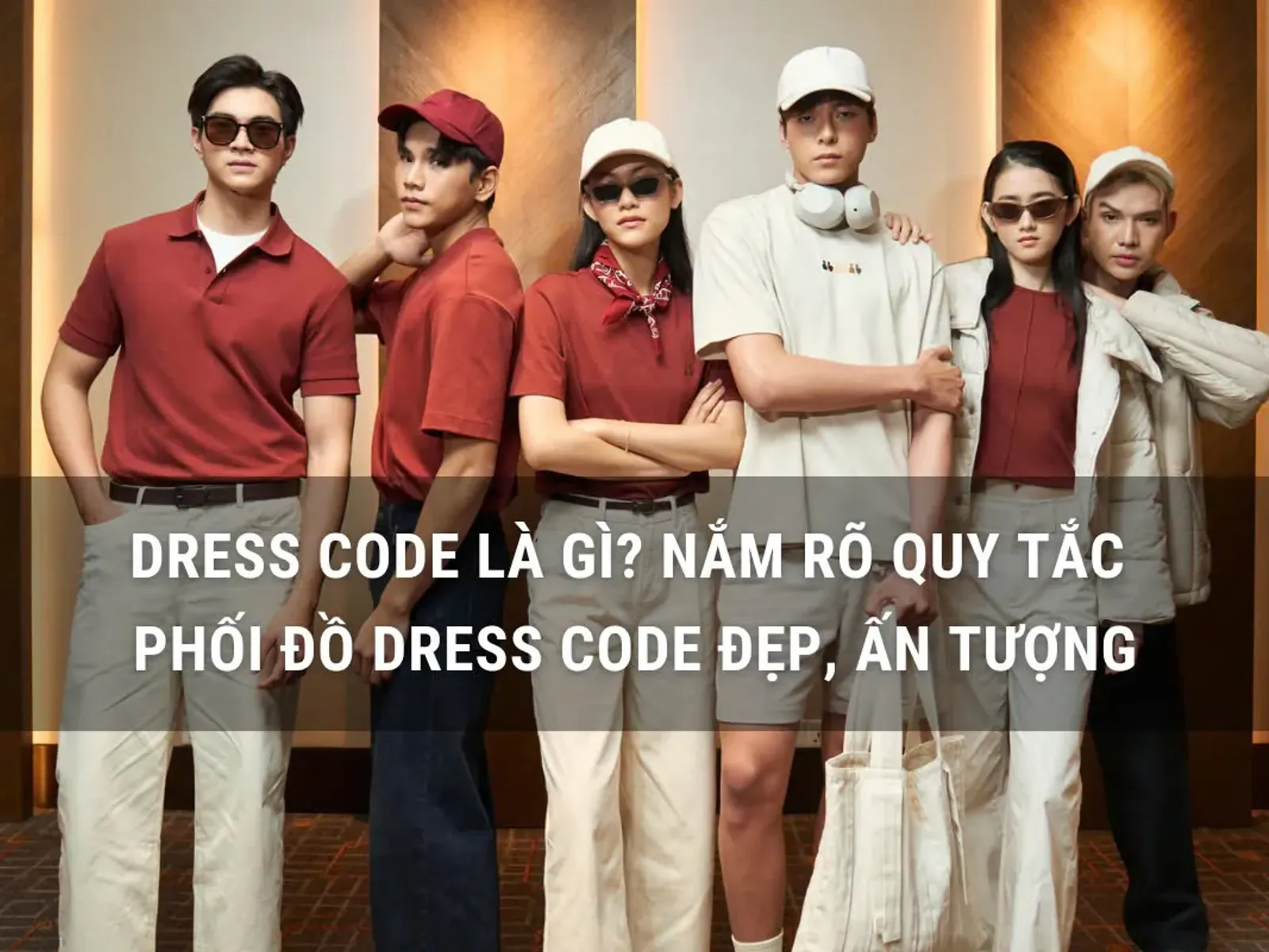 Dress Code Là Gì? Nắm Rõ Quy Tắc Phối Đồ Dress Code Đẹp, Ấn Tượng