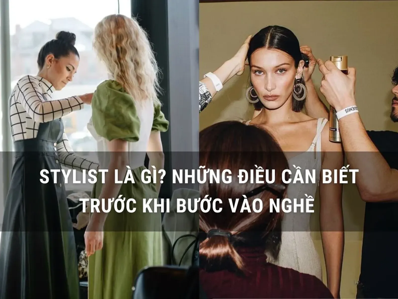 Stylist Là Gì? Những Điều Cần Biết Trước Khi Bước Vào Nghề