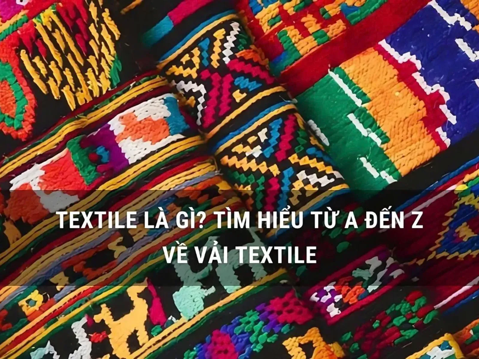Textile Là Gì? Đặc Điểm Và Ứng Dụng Vải Textile Trong May Mặc